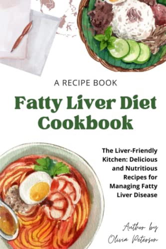 FATTY LIVER DIET COOKBOOK: The Liver-Friendly Kitchen: Delicious and ...