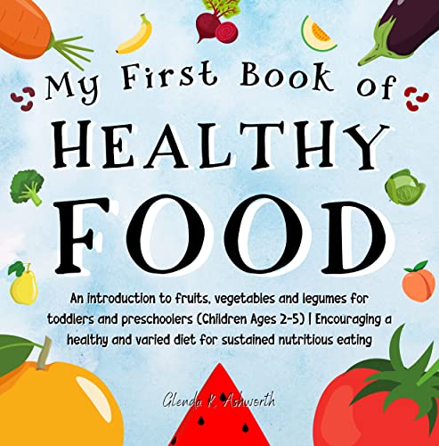 My First Book of Healthy Food: An introduction to fruits, vegetables ...