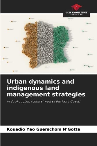 Urban dynamics and indigenous land management strategies by Kouadio Yao ...
