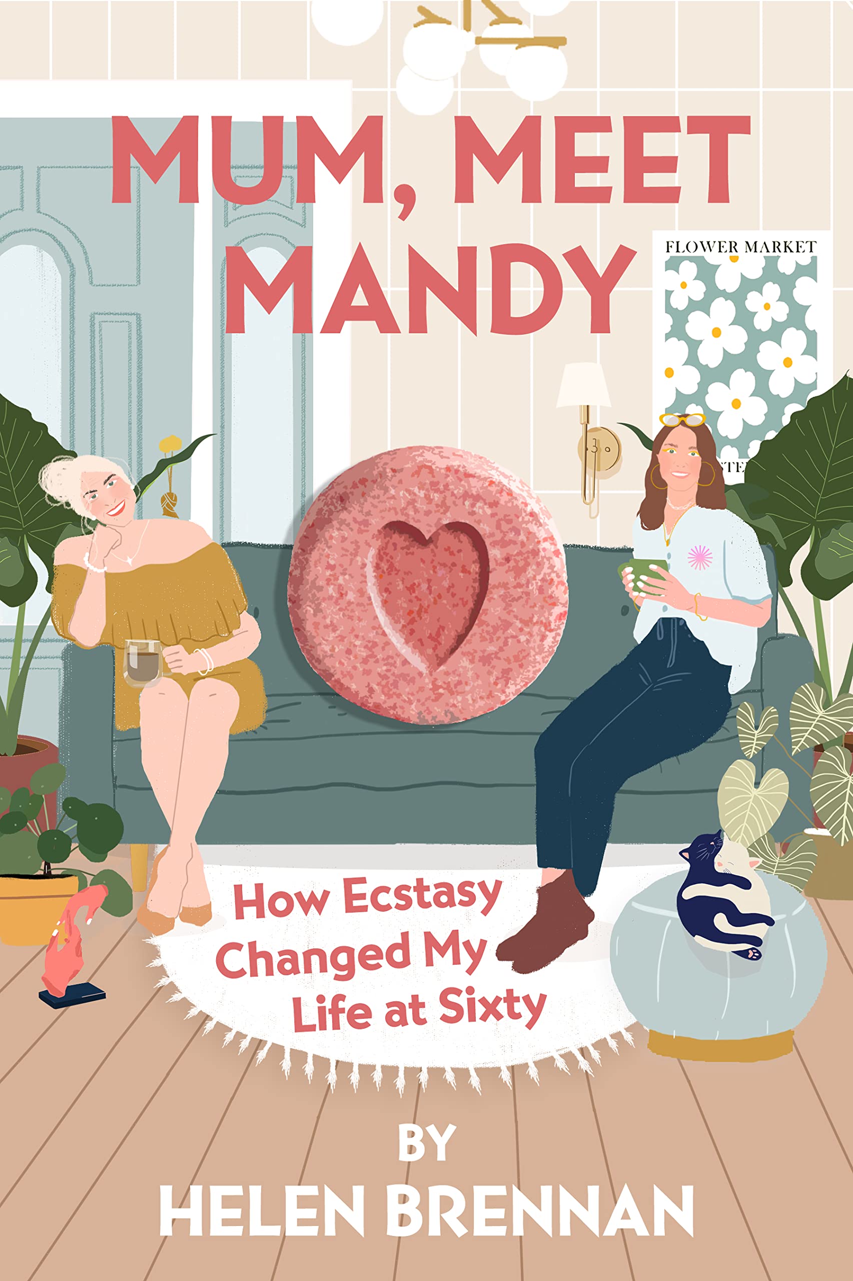 Mum, Meet Mandy: How Ecstasy Changed My Life at Sixty: A hilarious true ...