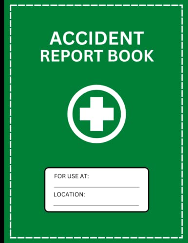 Accident Report Book: Keep Track of Accidents, Incidents, and Injuries ...