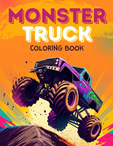 Monster Truck Coloring Book: for Kids and Teens with Fun and Unique ...