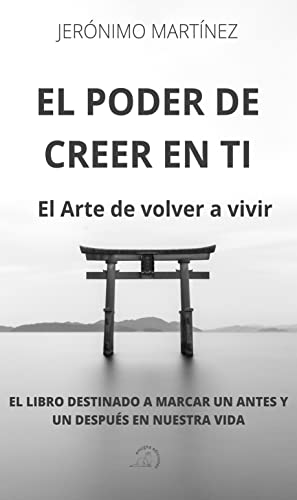 EL PODER DE CREER EN TI: EL ARTE DE VOLVER A VIVIR by Jerónimo Martínez ...