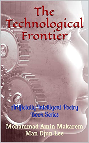 The Technological Frontier: Volume 1 by Mohammad Amin Makarem | Goodreads
