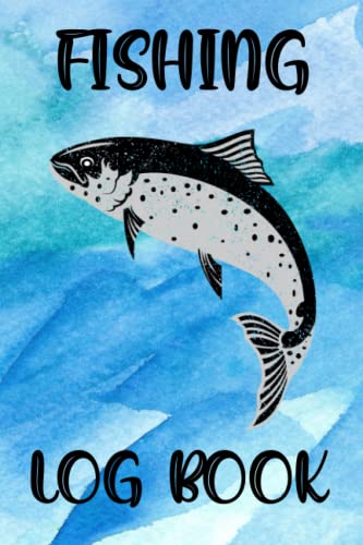FISHING LOG BOOK: Perfect LOG BOOK Fishing, To Write And take notes Of ...