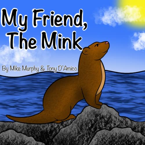 My Friend The Mink by Michael J. Murphy | Goodreads