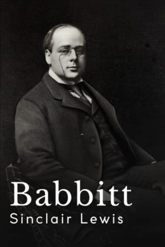 Babbitt: The 1922 Sinclair Lewis Classic Satire Novel by Sinclair Lewis | Goodreads