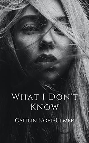 What I Don't Know (Menhit Diaries Book 1) by Caitlin Noel-Ulmer | Goodreads