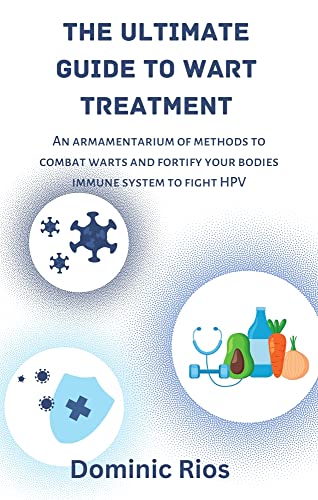 The Ultimate Guide to Wart Treatment: An armamentarium of methods to ...