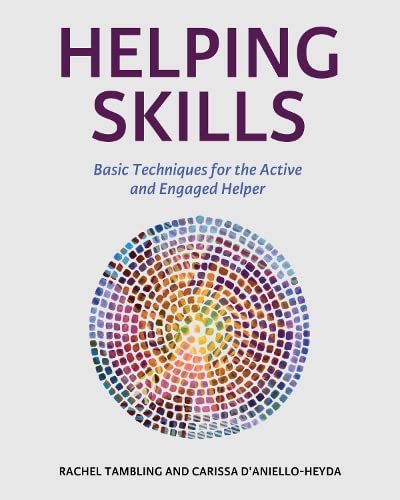 Helping Skills: Basic Techniques for the Active and Engaged Helper by ...