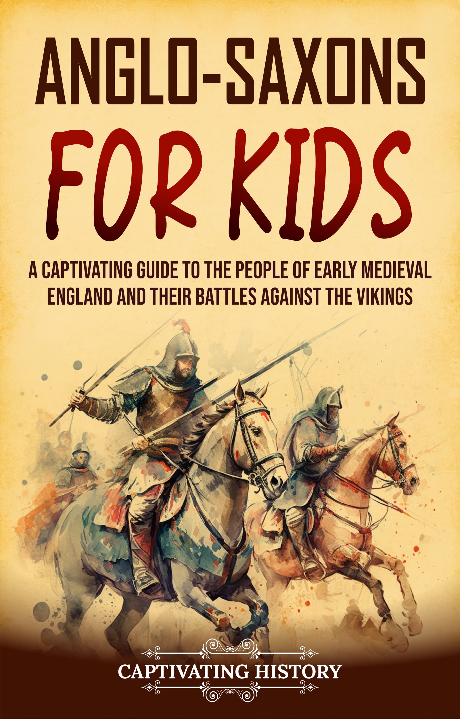 Anglo-Saxons for Kids: A Captivating Guide to the People of Early ...