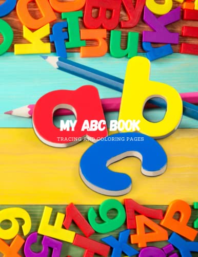 My ABC Book with Tracing and Coloring Pages and Bonus Lined Practice ...
