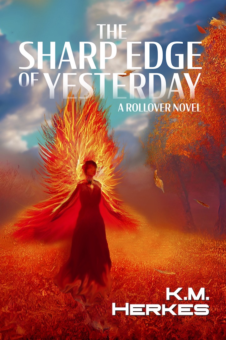The Sharp Edge Of Yesterday: A Rollover novel by K.M. Herkes | Goodreads