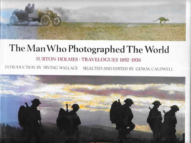 The Man Who Photographed the World: Burton Holmes : Travelogues, 1886 ...