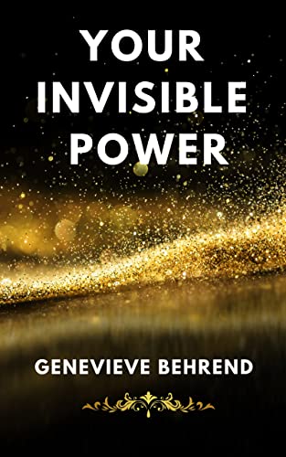 Your Invisible Power by Geneviève Behrend | Goodreads