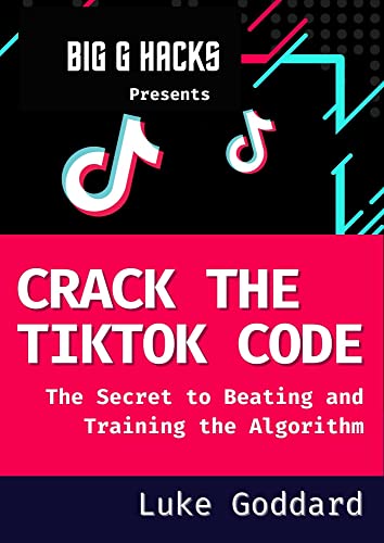 Crack the TikTok Code: The Secret to Beating and Training the Algorithm ...