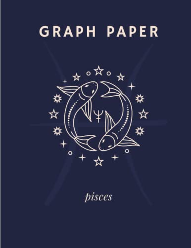 Graph Paper Pisces: Charming Pisces Horoscope Themed Graph Paper, 120 ...