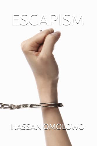 ESCAPISM by Hassan Omolowo | Goodreads