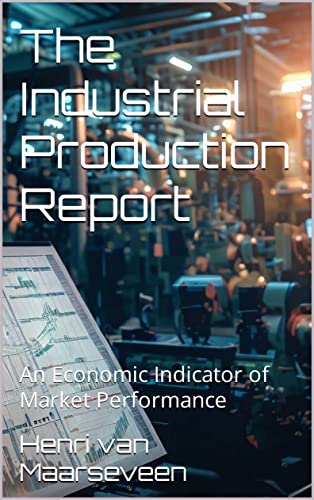 The Industrial Production Report : An Economic Indicator of Market ...