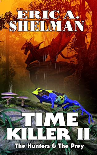 Time Killer II: The Hunters & The Prey by Eric A. Shelman | Goodreads