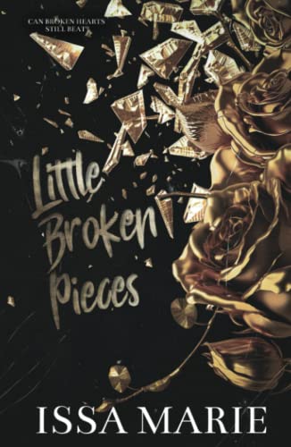 Little Broken Pieces (Shattered Heart's Duet) by Issa Marie | Goodreads