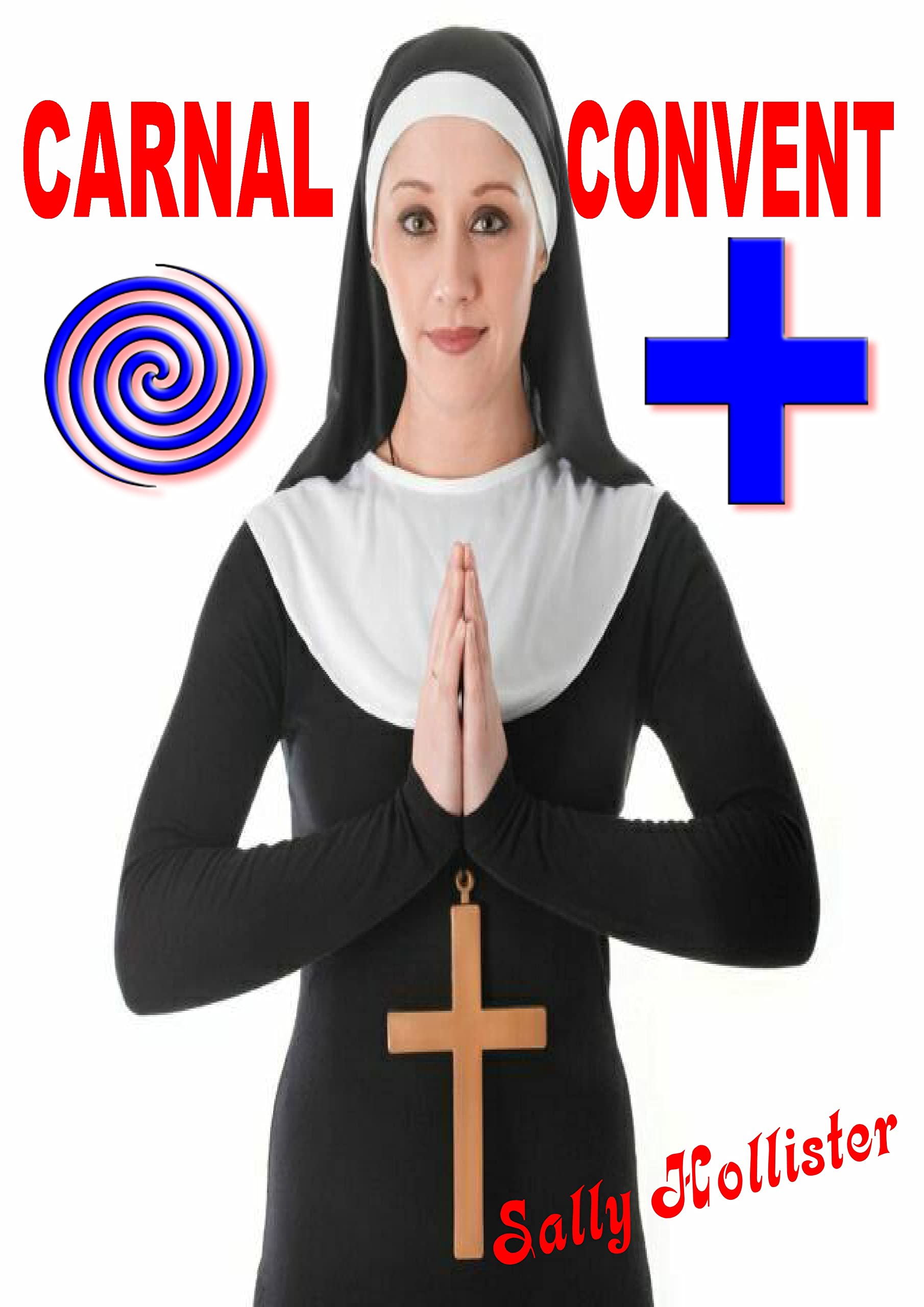 Carnal Convent by Sally Hollister | Goodreads