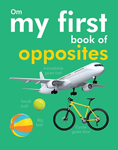 My First Book of Opposites by OM Books Editorial Team | Goodreads