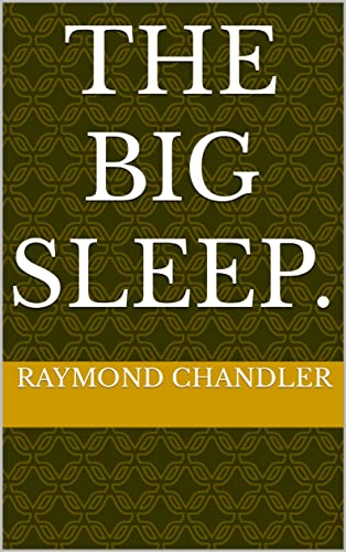 The Big Sleep. by Raymond Chandler | Goodreads
