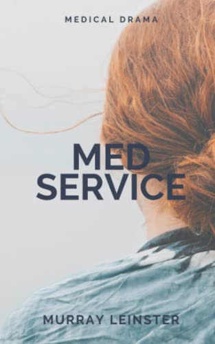 Med Service: The Ultimate Medical Crime Caper in Space by Murray ...