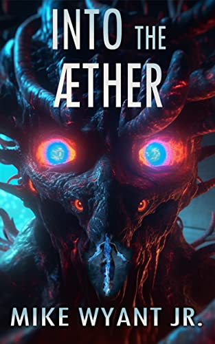 Into the Aether: A Space Opera Series by Mike Wyant Jr. | Goodreads