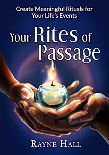 Your Rites of Passage: Create Meaningful Rituals for Your Life's Events ...