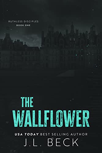 The Wallflower (Ruthless Disciples, #1) by J.L. Beck | Goodreads