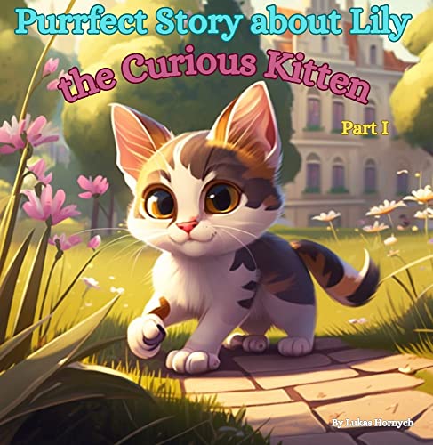 Purrfect Story about Lily the Curious Kitten by Lukas Hornych | Goodreads