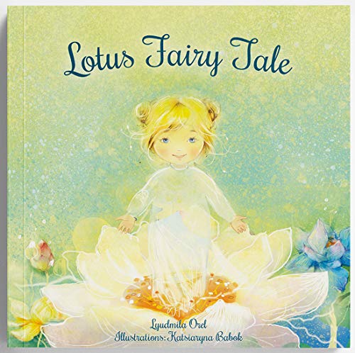 Lotus Fairy Tale: The Journey of the Little Lotus Flower by Lyudmila ...