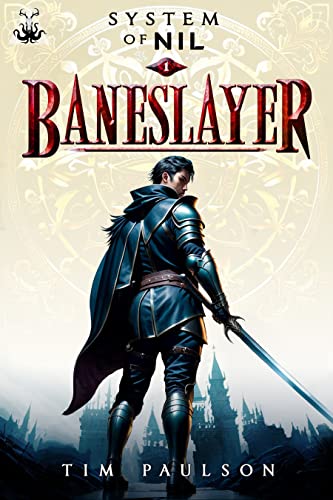 Baneslayer (System of Nil, # 1) by Tim Paulson | Goodreads
