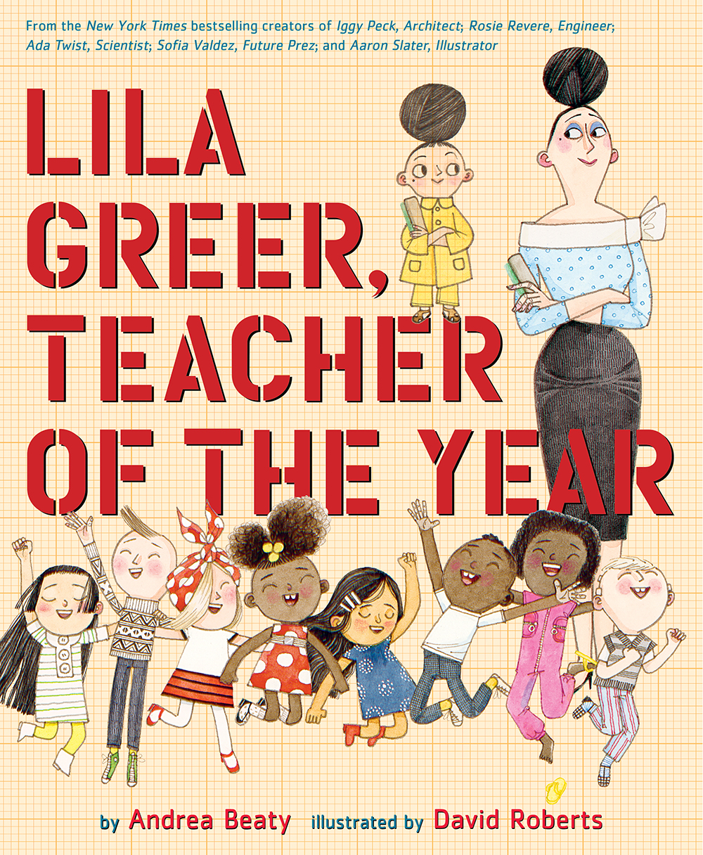 Lila Greer, Teacher of the Year by Andrea Beaty | Goodreads