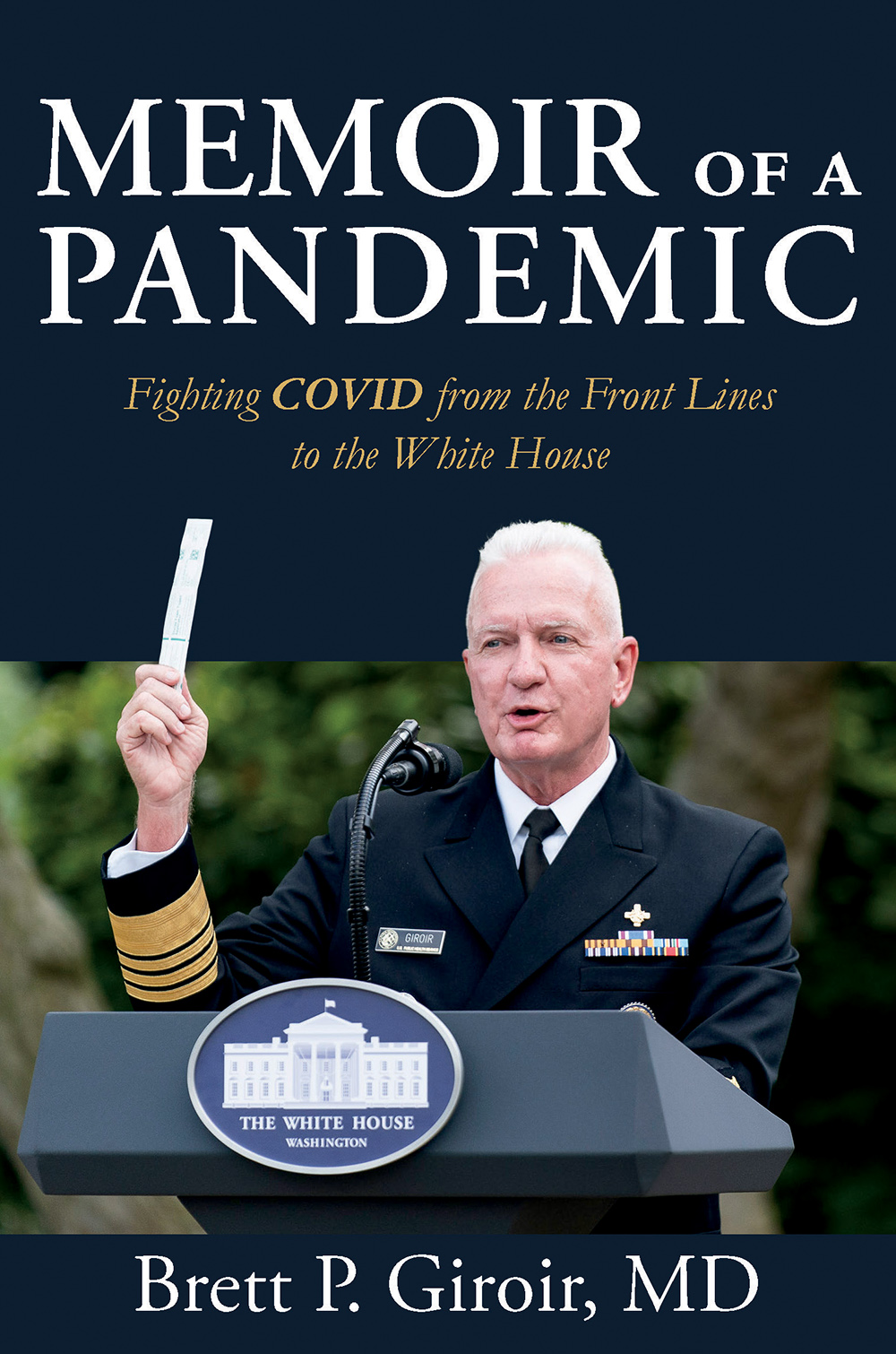 Memoir of a Pandemic: Fighting COVID from the Front Lines to the White ...