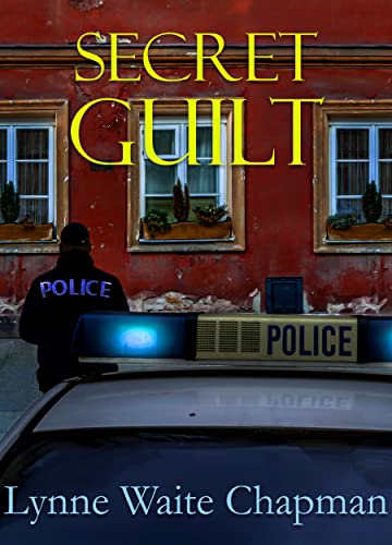Secret Guilt (Small Town Mystery Book 1) by Lynne Waite Chapman | Goodreads