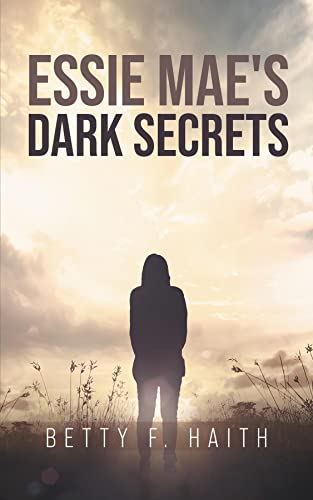 Essie Mae's Dark Secrets by Betty Haith | Goodreads