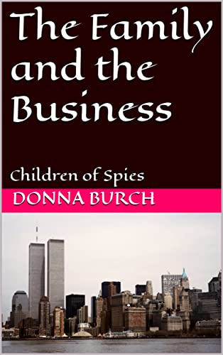 The Family and the Business: Children of Spies by Donna Burch | Goodreads