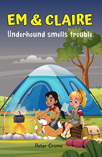 Em & Claire: Underhound smells trouble by Peter Crome | Goodreads