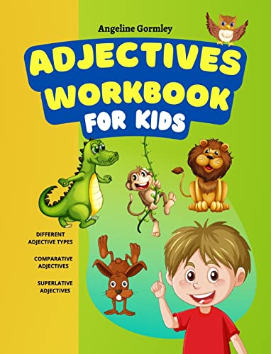 Adjectives Workbook For Kids by Angeline Gormley | Goodreads