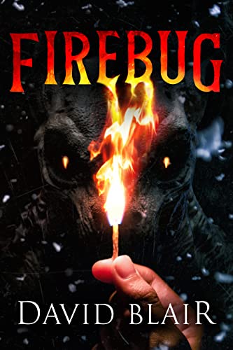 Firebug by David Blair | Goodreads