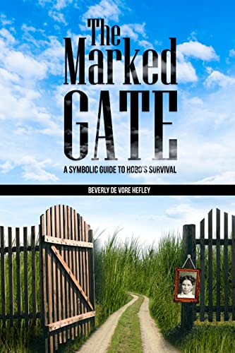 The Marked Gate: A Symbolic Guide to Hobo`s Survival by Beverly Hefley ...