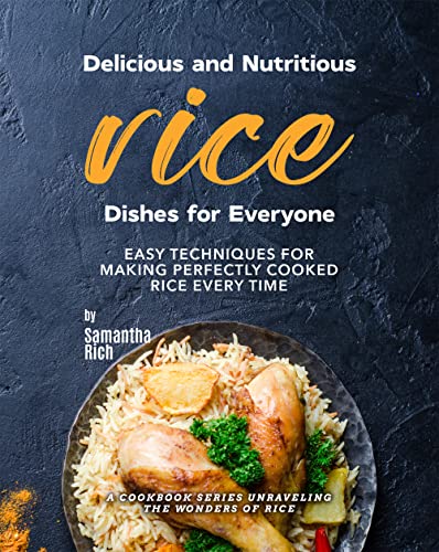 Delicious and Nutritious Rice Dishes for Everyone: Easy Techniques for ...