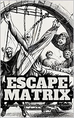 Escape The Matrix in 2023: A journey towards breaking free from the ...
