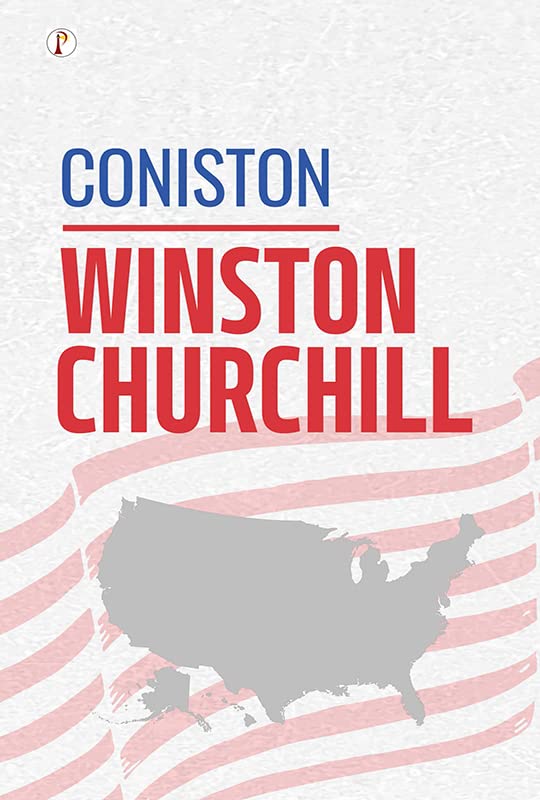 Coniston — Complete by Winston Churchill | Goodreads