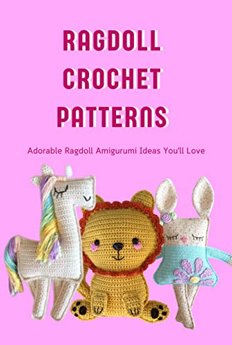 Ragdoll Crochet Patterns: Adorable Ragdoll Amigurumi Ideas You'll Love ...
