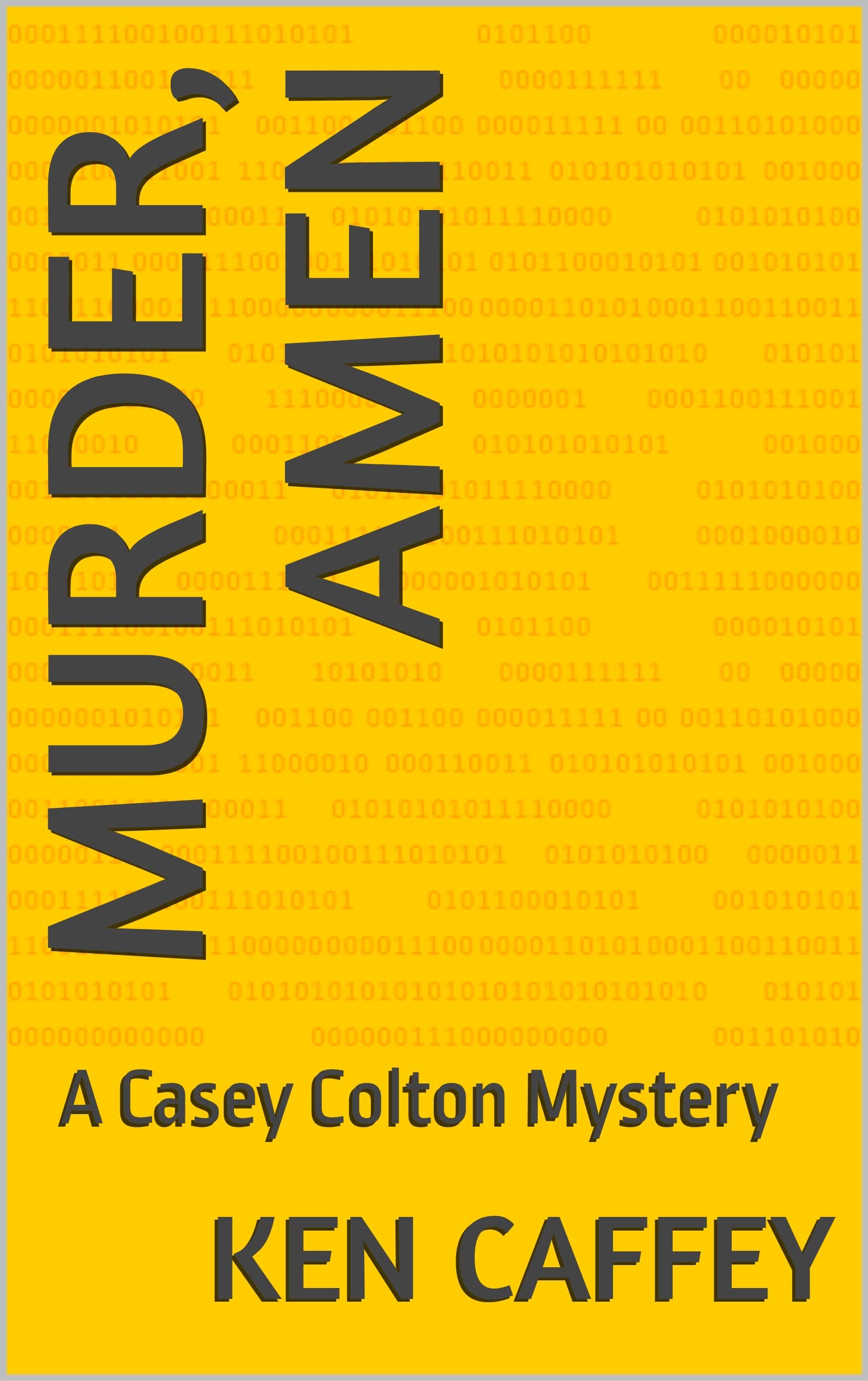 Murder, Amen: A Casey Colton Mystery by Ken Caffey | Goodreads