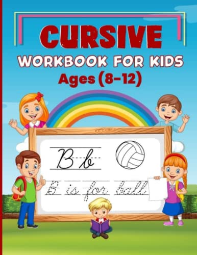 Cursive Workbook for kids ages 8-12: Mastering Cursive Writing whith ...